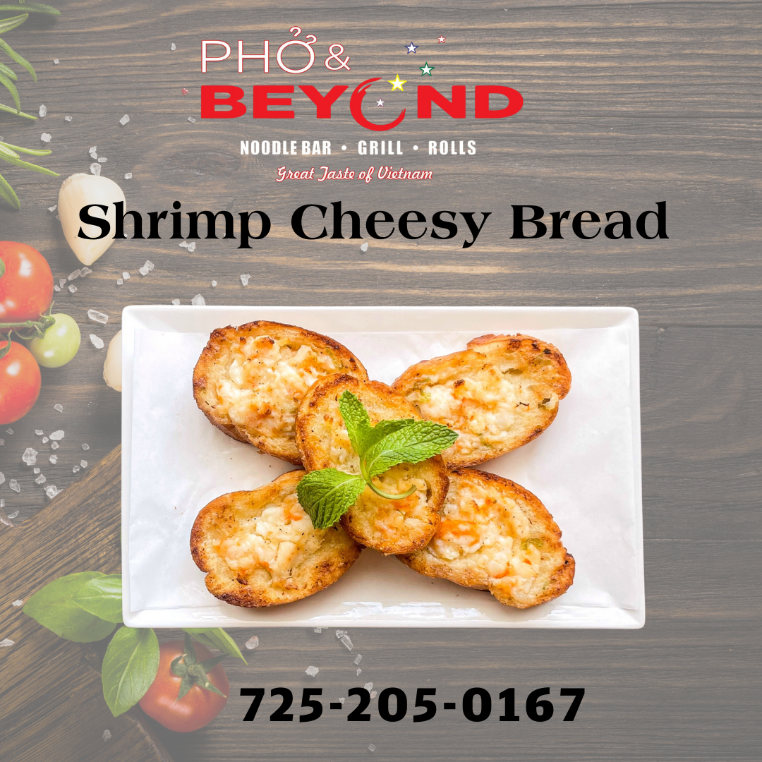Discover a Fresh Flavor: Shrimp Cheesy Bread - PHỞ & BEYOND